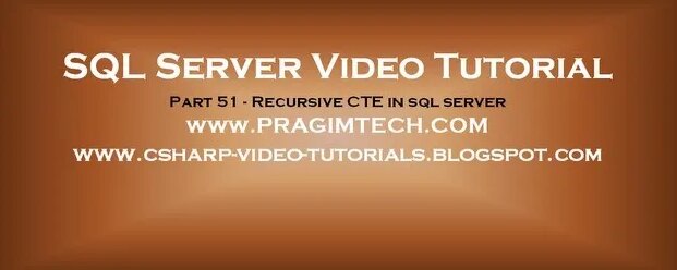 Recursive CTE in sql server Part 51