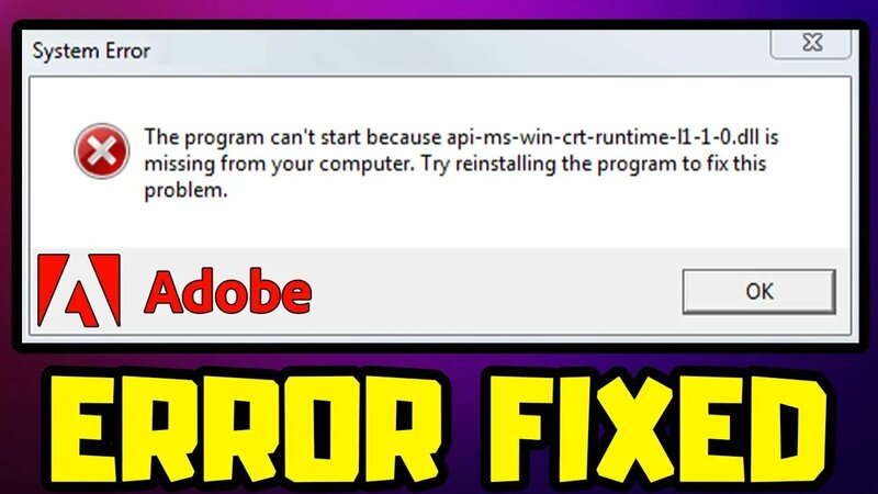 Fix Adobe Api Ms Win Crt Runtime L1 1 0dll Is Missing From Your Computer 6154