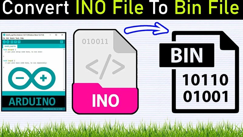 Create Bin Binary Files With Sketch On Arduino IDE || Export Bin File | Convert INO File To Bin ...