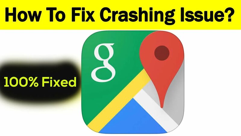 How To Fix "Google Maps" App Keeps Crashing Problem Android & Ios - Google Maps App Crash Issue ...