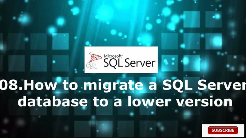 08.Downgrade MS SQL Database to Lower Version - Смотреть онлайн в поиске Яндекса по Видео