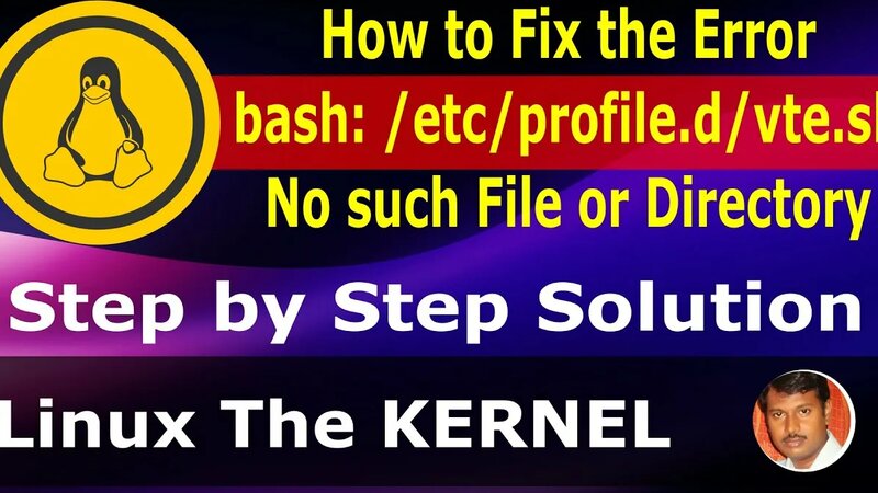 How to Fix the Error | bash : /etc/profile.d/vte.sh : no such File or Directory | Linux the ...
