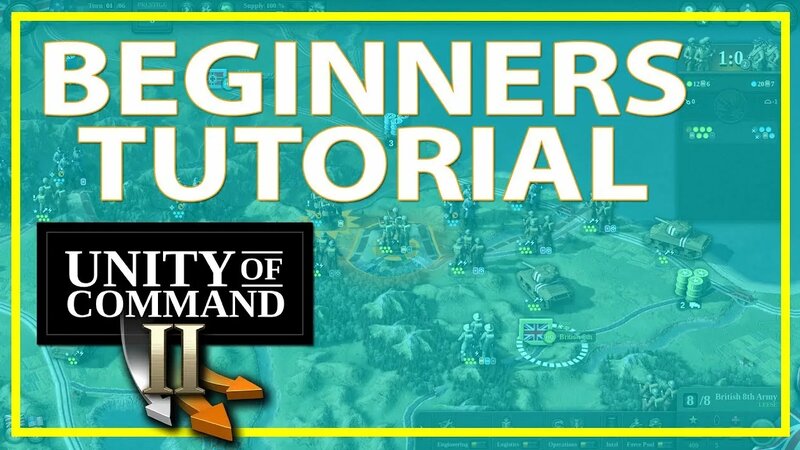 Unity of Command 2 Beginners Guide | Unity of Command 2 Tutorial | Unity of Command 2 How To ...