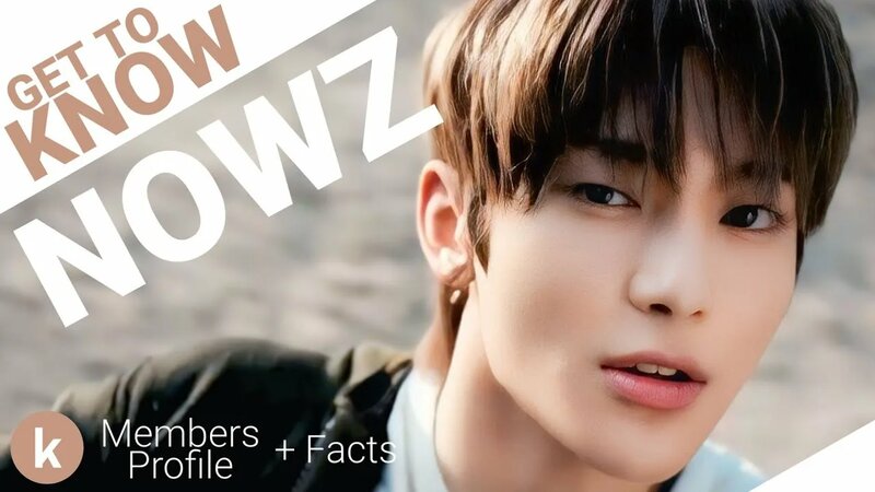 NOWZ (나우즈) Members Profile + Facts (Birth Names, Positions etc...) [Get To Know K-Pop ...