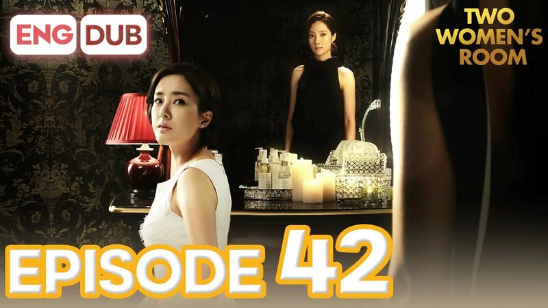 Two Women's Room Episode 42 [Eng Dub Multi-Language Sub] | K-Drama | Min Kyung Chae, Eun Hee-Soo ...