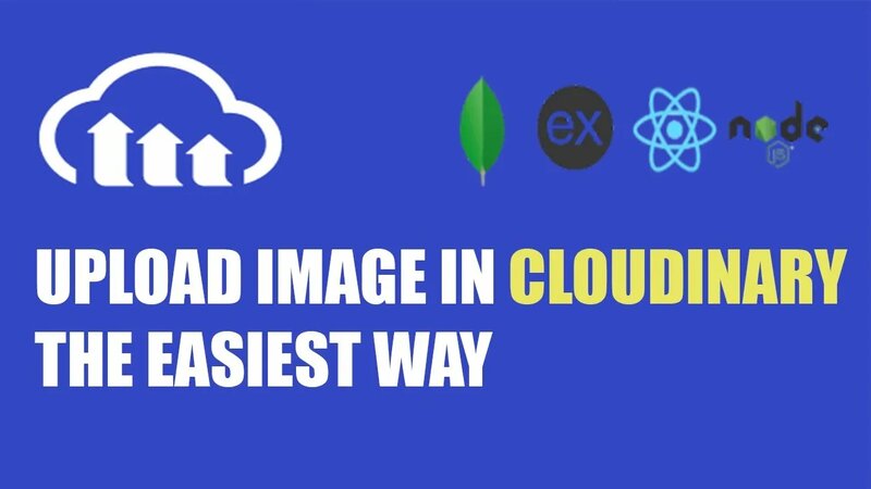 Cloudinary Image Upload - the easiest way - mern stack - Смотреть онлайн в поиске Яндекса по Видео