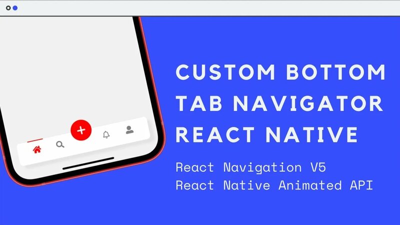 Custom Bottom Tab Navigator in React Native | React Navigation v5 | React Native Animated API ...
