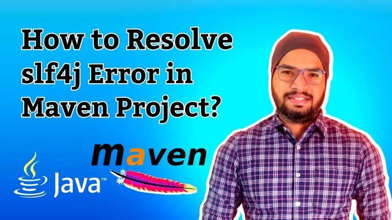 How to Resolve Slf4j Error in Maven Project | failed to load class org.slf4j.impl ...