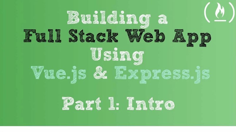 Full Stack Web App using Vue.js & Express.js: Part 1 - Intro - Смотреть онлайн в поиске Яндекса ...