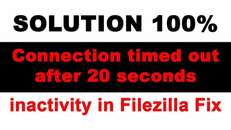 How to fix Connection timed out after 20 seconds of inactivity in FileZilla Fix 100% 2022 ...