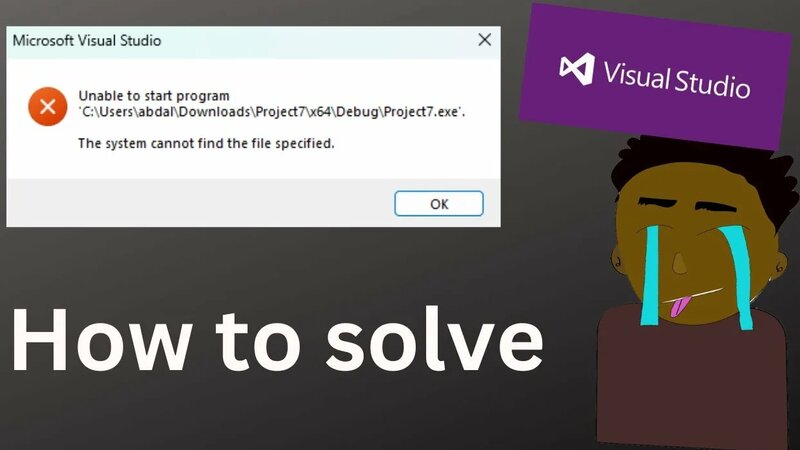 System cannot find the file specified visual studio 2022. Full explanation of how to solve ...