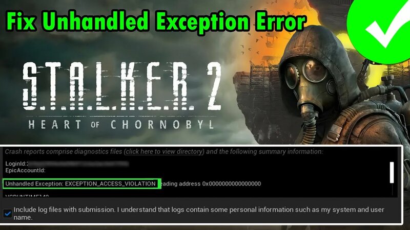 Fix Unhandled Exception: Exception_Access_Violation Error In S.T.A.L.K.E.R. 2: Heart of ...