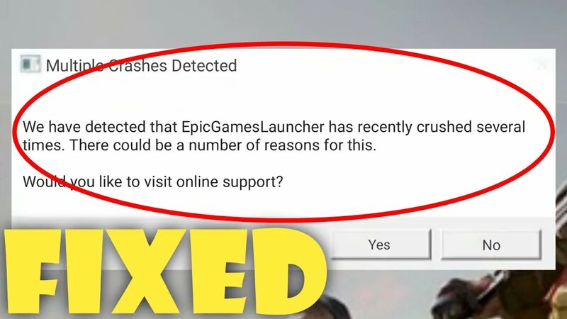 Epic games launcher Multiple crashes detected - Epicgames launcher crashed several times fixed ...
