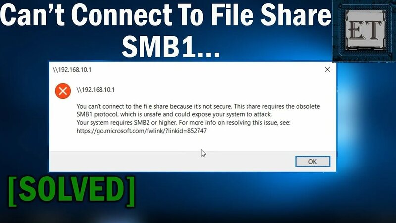 How To Fix You Cannot Connect to File Share, This Share Requires the Obsolete SMB1 Protocol ...