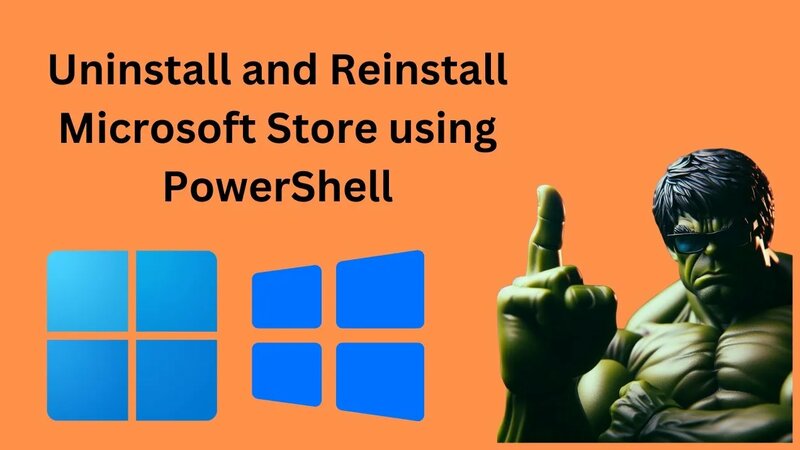 How to Uninstall and Reinstall Microsoft Store using PowerShell on Windows 11 or 10 ...