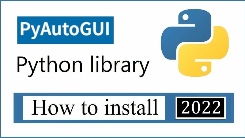 How to Install PyAutoGUI library on Python Windows 10 | Mouse & Keyboard Interactions | 2022 ...