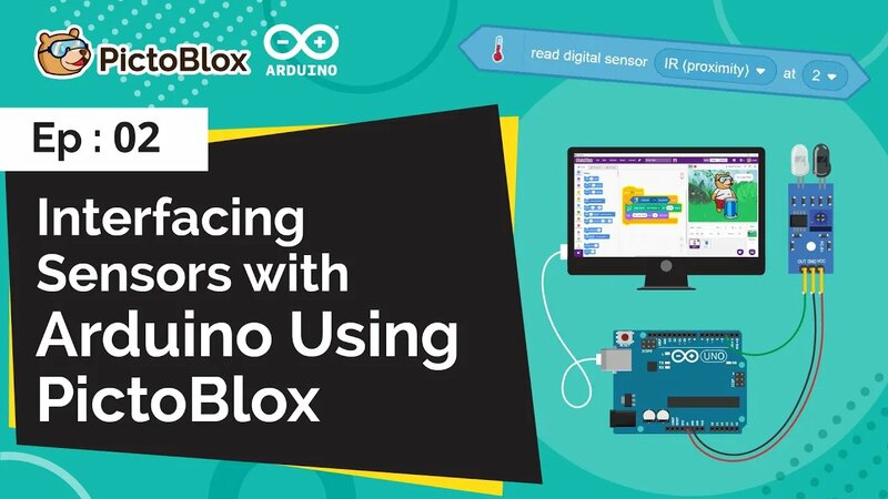 How to Interface Sensors with Arduino using PictoBlox (Scratch Based Programming Software) | Ep ...