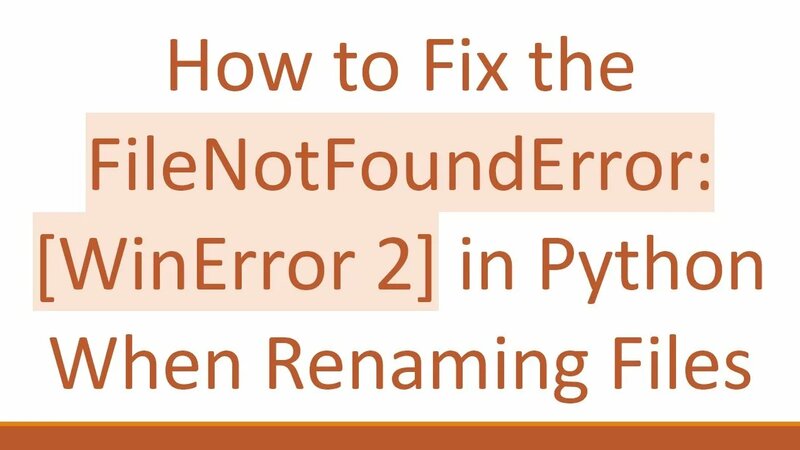 How to Fix the FileNotFoundError: [WinError 2] in Python When Renaming Files - Смотреть онлайн в ...