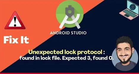 Error: Unexpected lock protocol found in lock file. Expected 3, found 0 | Android Studio 2022 ...