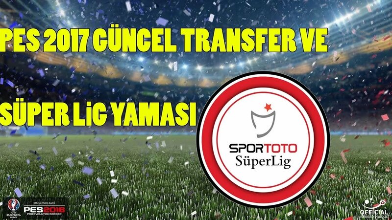 PES 2017 güncel transfer ve süper lig yaması ( 2019-2020 ) / smoke patch 2017