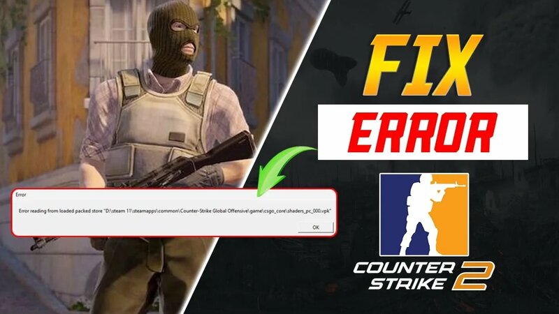 How to Fix Error Reading from Loaded Packed Store CS2 on PC | CS2 Loaded Packed Store Error ...