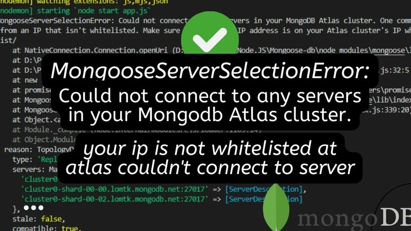 MongooseServerSelectionError: Could not connect to any servers in your MongoDB Atlas cluster ...