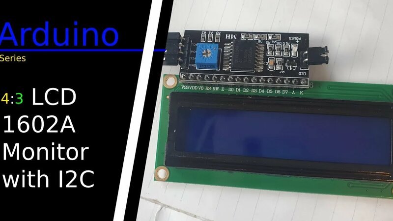 Arduino Series: Tutorial | 4:3 1602a LCD Display with I2C module - Yandex Video aramada ...