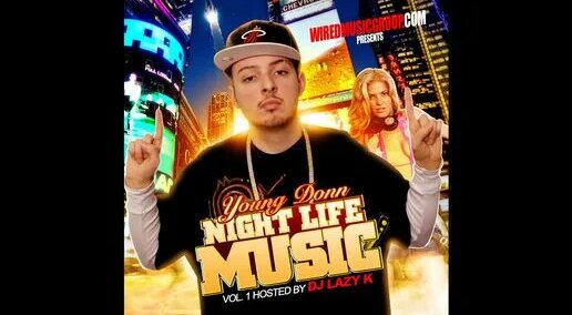 Young Donn Night Life Music Vol 1 Hosted By DJ Lazy K - Смотреть онлайн в поиске Яндекса по Видео