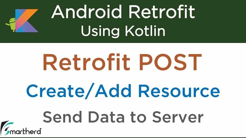 Retrofit POST Request: Add data to web server: Android Retrofit in Kotlin #5.2 - Смотреть онлайн ...