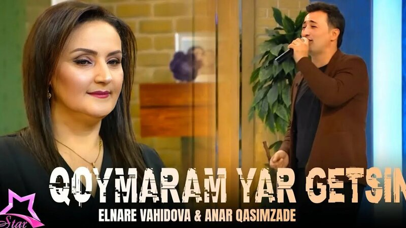 Elnare Vahidova & Anar Qasimzade - Qoymaram yar getsin ( TikTokda Trend Olan Yeni Duet 2024 ...