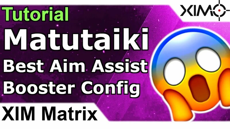 XIM Matrix - Matutaiki Config Tutorial Guide - Best Aim Assist Booster Configuration Settings ...