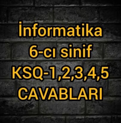 İnformatika 6-cı sinif KSQ-1, KSQ-2, KSQ-3, KSQ-4, KSQ-5 Sualları və Cavabları - Смотреть онлайн ...