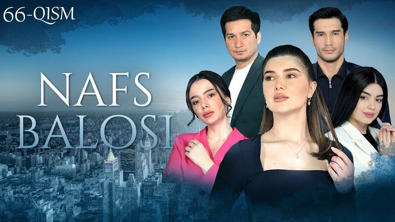NAFS Balosi:; 66 Qism (Serial 2024) Qptsk - Смотреть онлайн в поиске Яндекса по Видео