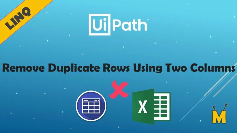 UiPath | Remove Duplicate Rows from Excel / DataTable using two columns | Delete Duplicate Rows ...