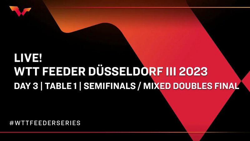 LIVE! | T1 | Day 3 | WTT Feeder Düsseldorf III 2023 | Semifinals and Mixed Doubles Final ...