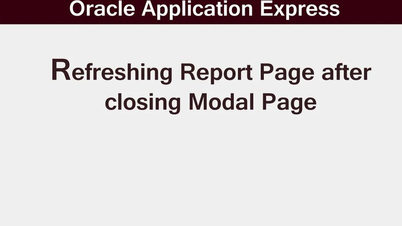 Refreshing Report Page after closing Modal Page | Oracle APEX - Смотреть онлайн в поиске Яндекса ...