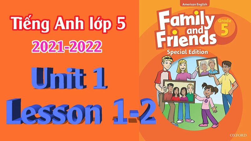 [Tiếng Anh Lớp 5 2021] Unit 1 – Lesson 1-2 [Family and Friends Special Edition Grade 5] - Yandex ...