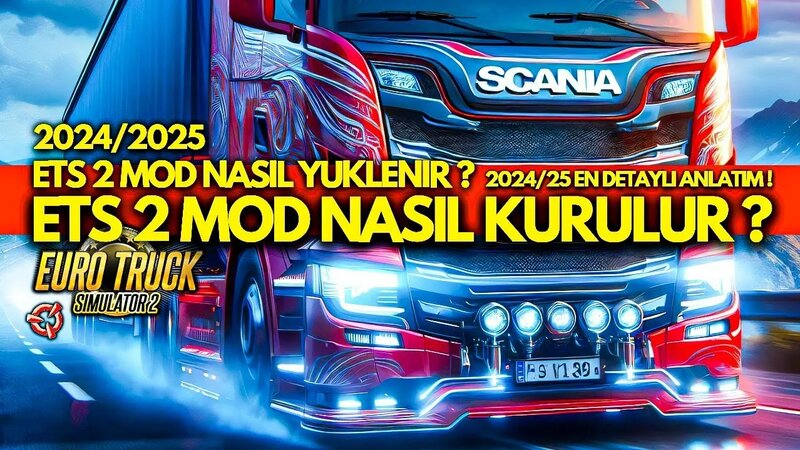 Ets 2 mod nasil yüklenir ? mod nasil kurulur ? en iyi mod siteleri ? 2024-2025 en detayli ...