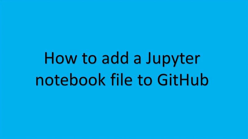 How to add a Jupyter notebook file to GitHub - Смотреть онлайн в поиске Яндекса по Видео