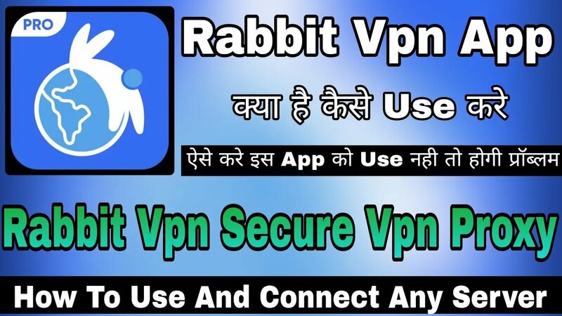Rabbit Vpn Kaise Use Kare || How To Use Rabbit Vpn || Rabbit Vpn Secure Vpn Proxy || Rabbit Vpn ...