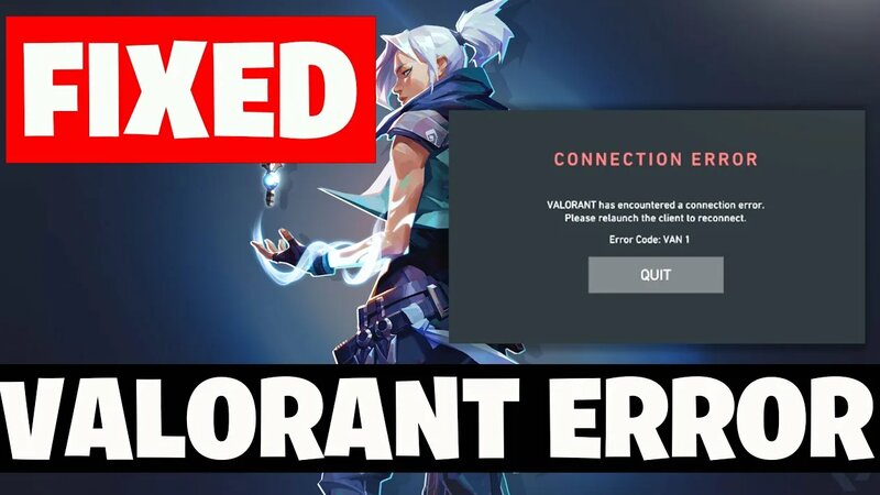 How To Fix Valorant Has Encountered A Connection Error Code VAN 1 Please Relaunch The Client ...