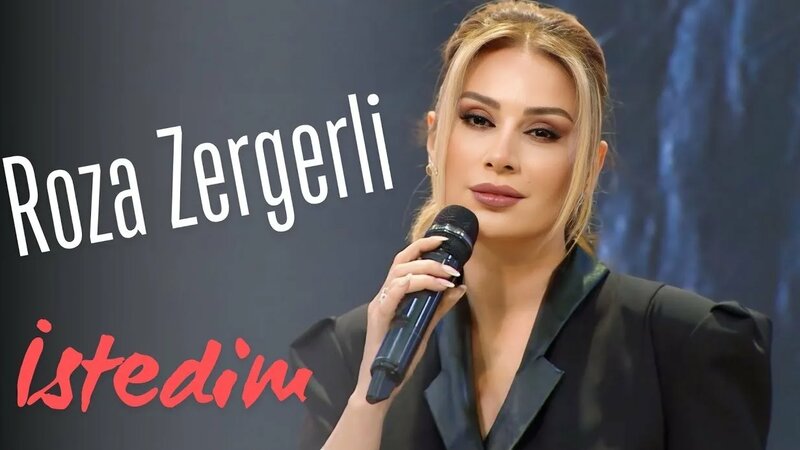 Roza Zergerli - İstedim - Смотреть онлайн в поиске Яндекса по Видео