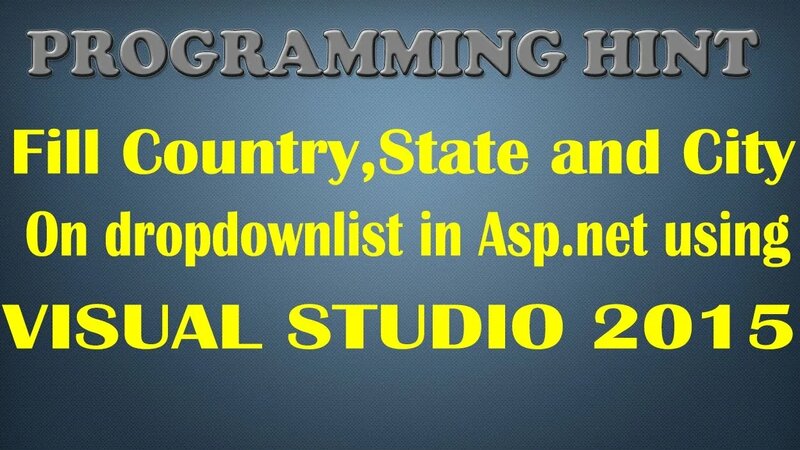 How to fill country, state and city on dropdownlist in asp .net?By ProgrammingHint - Yandex ...