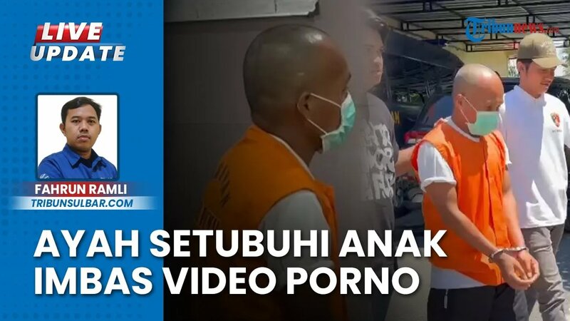 Kecanduan Nonton Bokep, Ayah Kandung Lampiaskan Nafsu ke Sang Putri Usia 14 Tahun di Polman ...