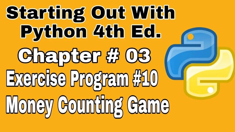 Starting Out With Python Chapter 3 exercise Program 10 Money Counting Game Beginners Python ...