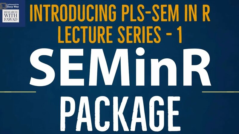 01. SEMinR Lectures Series: Partial Least Squares Structural Equation Modelling (PLS-SEM) in R ...