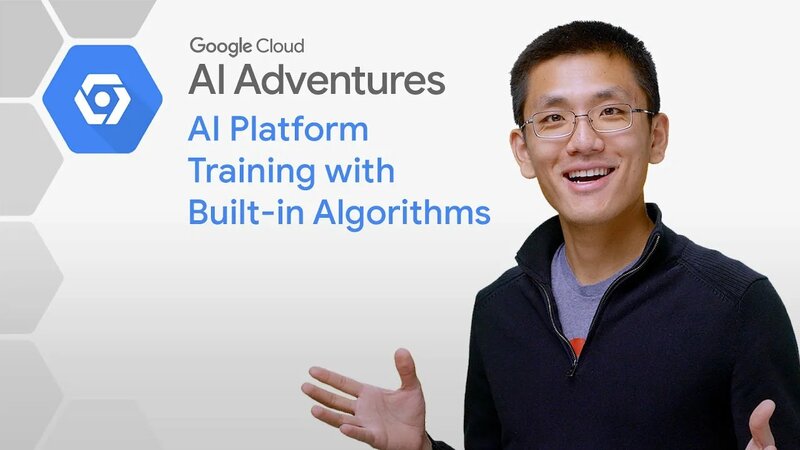 AI Platform Training with built-in algorithms - Смотреть онлайн в поиске Яндекса по Видео