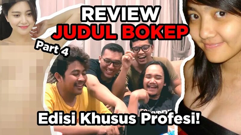 Review Judul Video Bokep Indonesia Eps. 4 : Edisi Khusus Profesi! - Смотреть онлайн в поиске ...