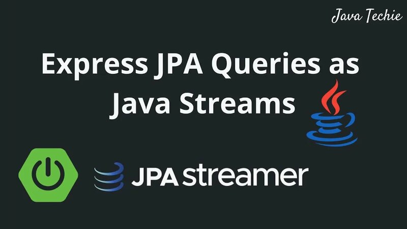 Spring Boot & JPAStreamer | Express JPA Queries as Java Streams | java8 | JavaTechie - Смотреть ...