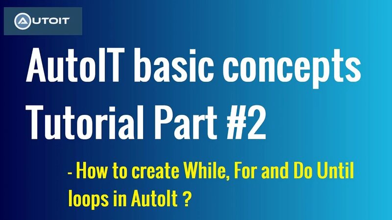 AutoIt basic concepts Tutorial part-2 | How to Create Loops in AutoIt script - Смотреть онлайн в ...